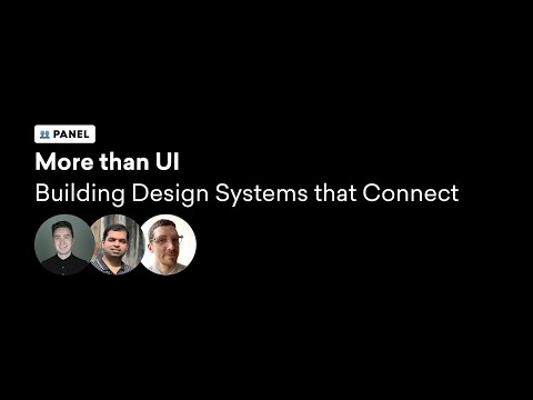 DesignSystems.media | Panel More than UI, Building Design Systems that Connect