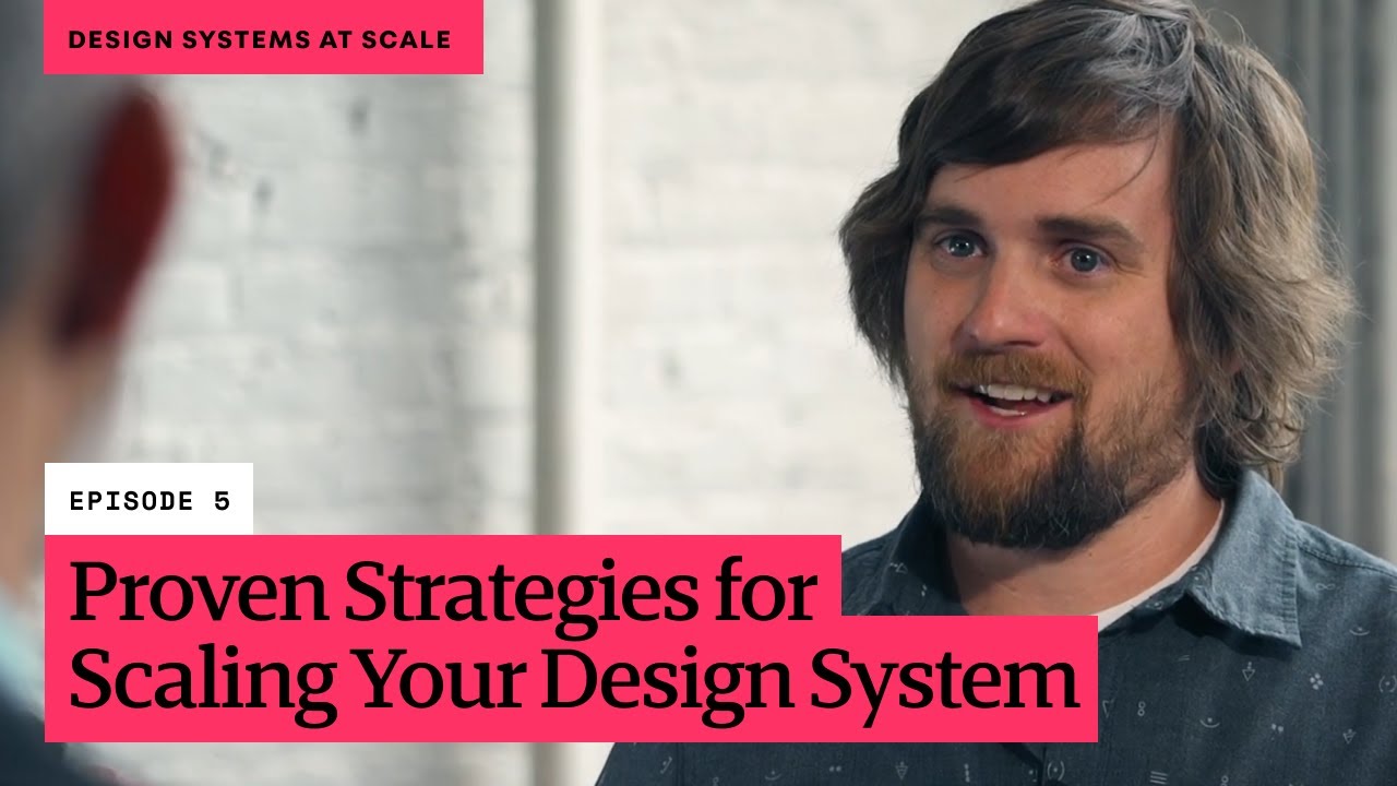Design Systems at Scale // Episode 5: Proven Strategies for Scaling ...